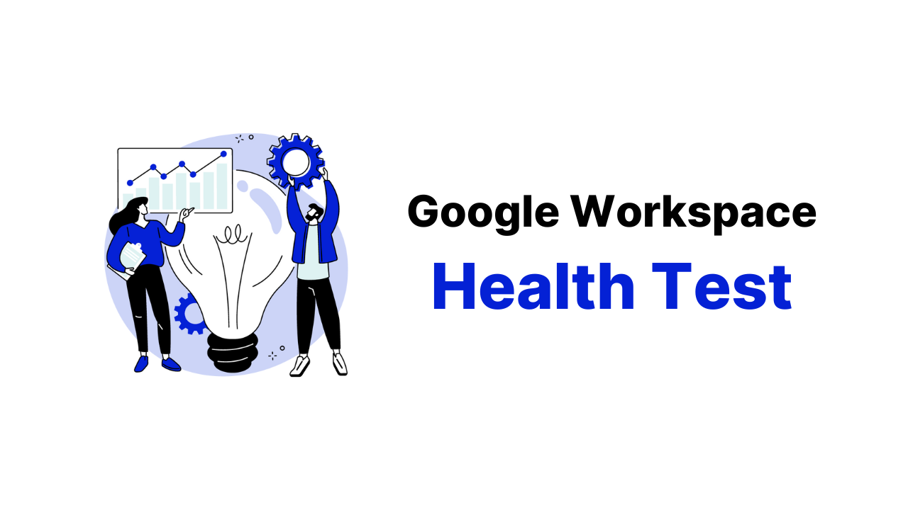 Test if your Google Workspace is in shape